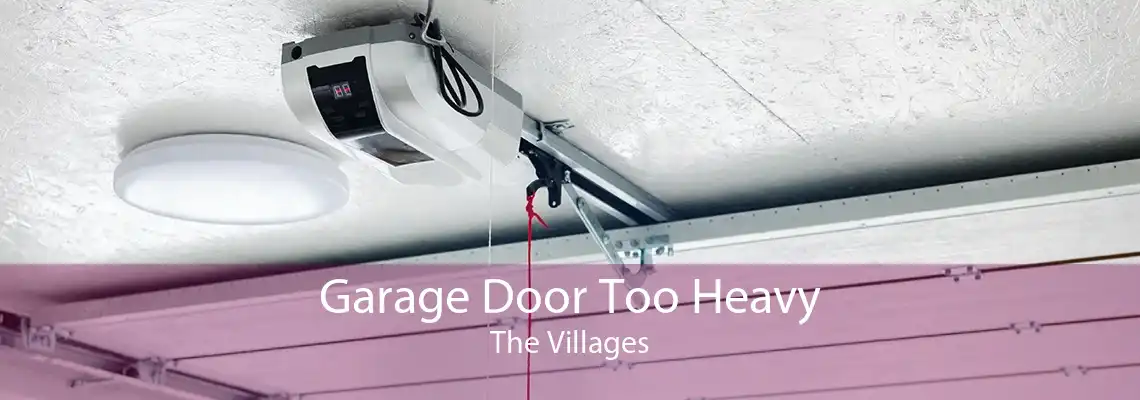 Heavy Garage Door Repair The Villages | Fix Heavy Garage Doors